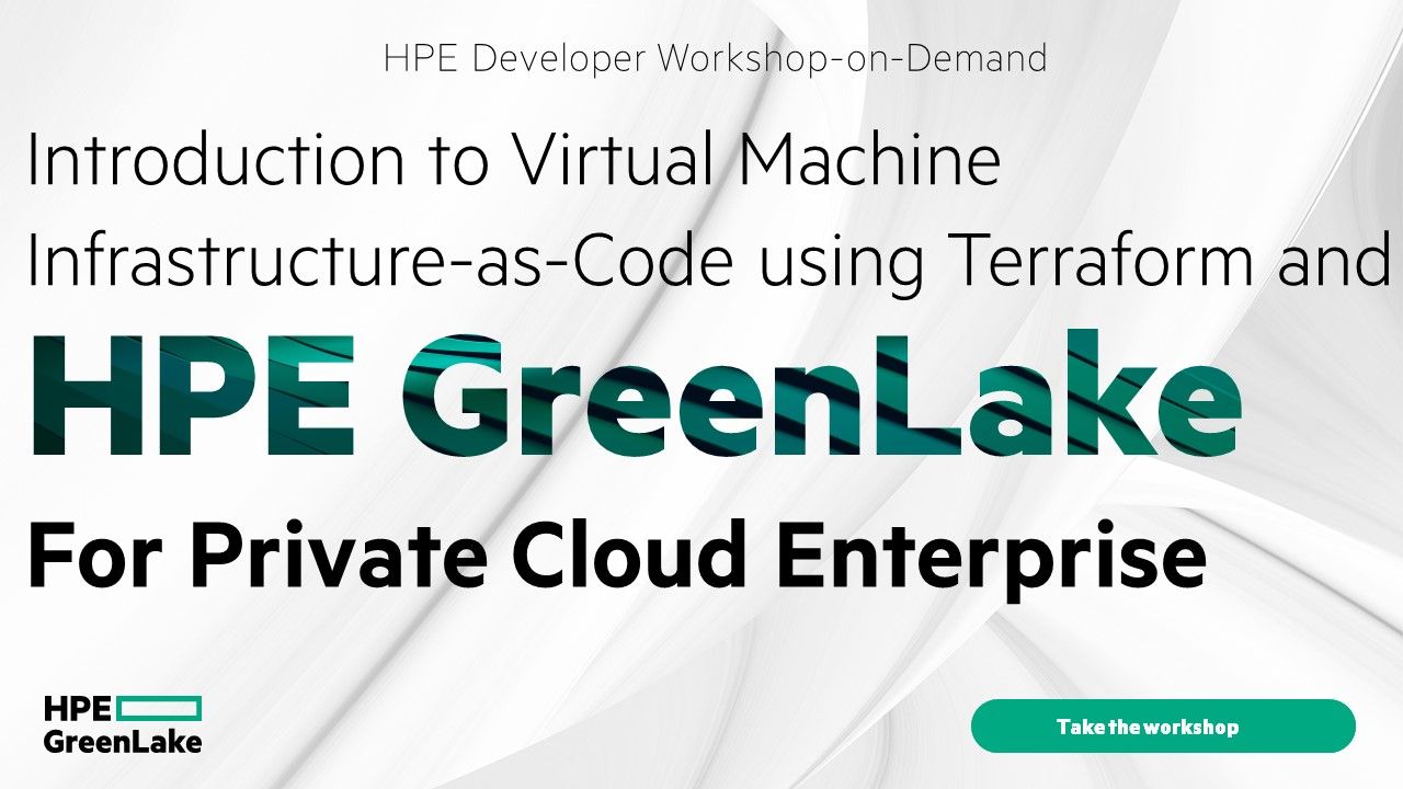 Introduction to Virtual Machine Infrastructure-as-Code using Terraform and HPE GreenLake for ...
